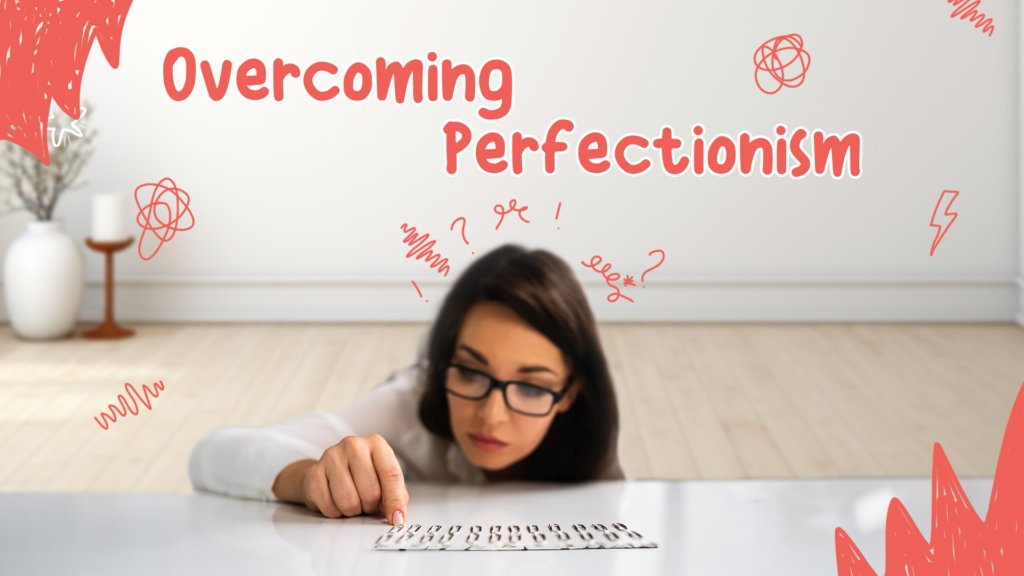 5 Simple Ways to Break Free From Perfectionism - Mom's Belief